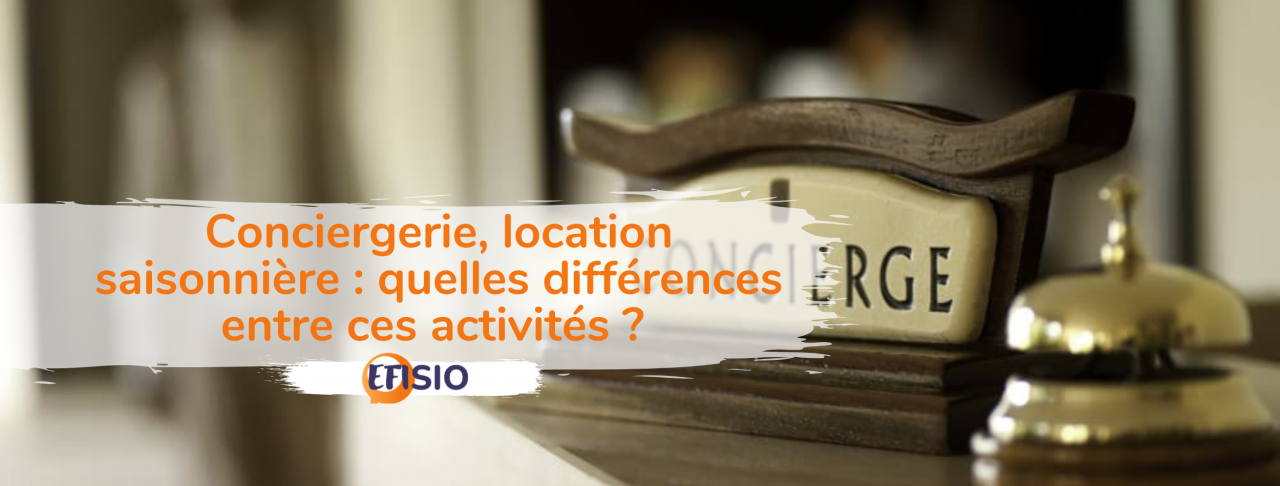 Conciergerie, location saisonnière : quelles différences