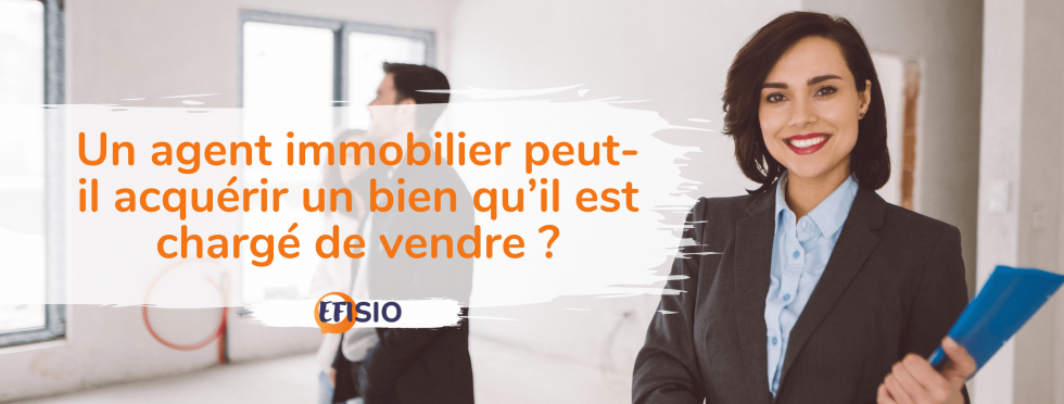 L'agent immobilier peut-il acheter pour son compte un bien vendu